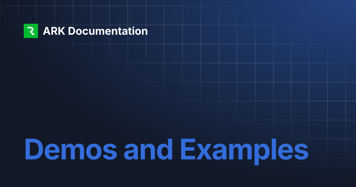 Demos and Examples | ARK Documentation