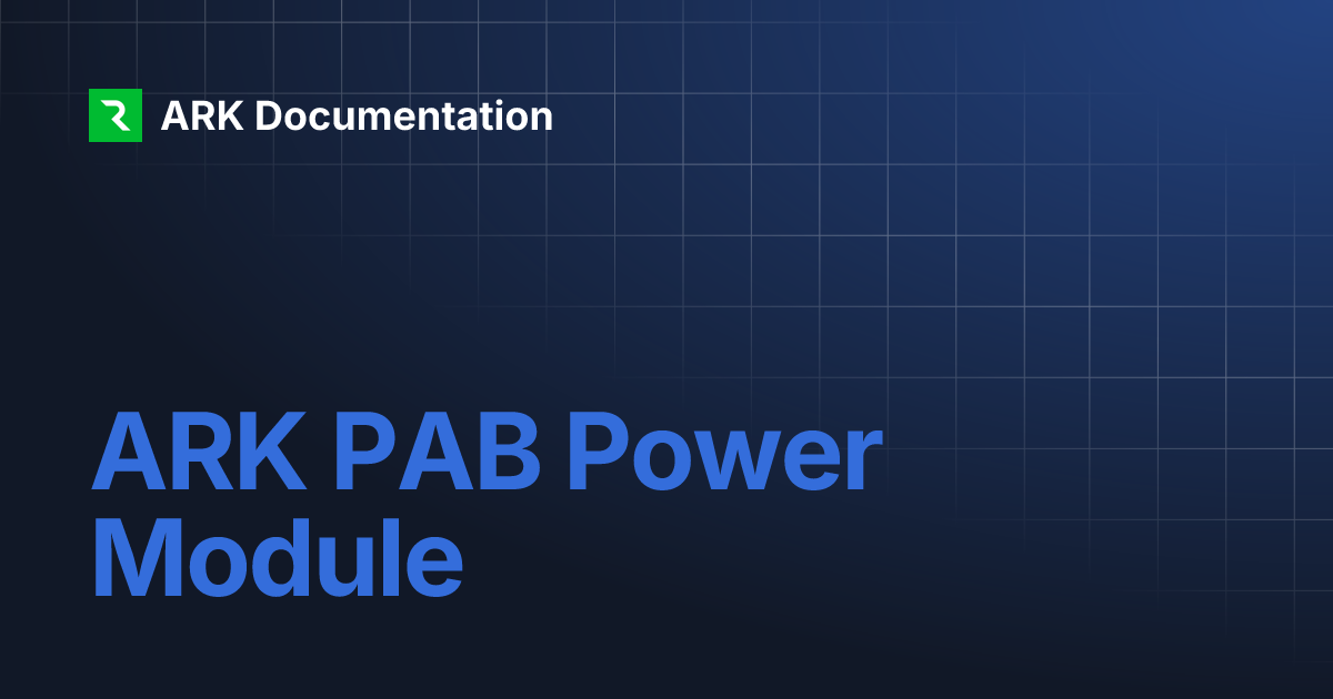 ARK PAB Power Module | ARK Documentation
