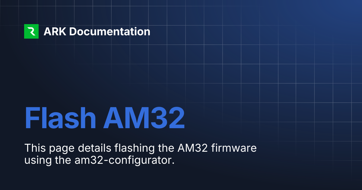 Flash AM32 | ARK Documentation