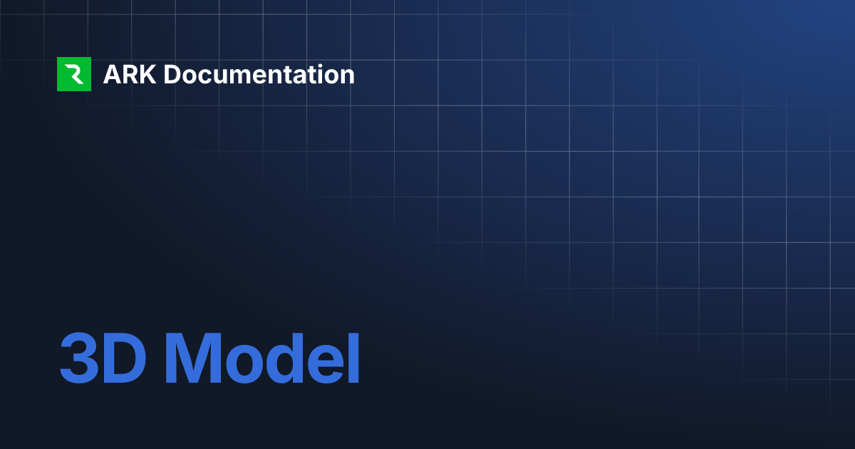 3D Model | ARK Documentation