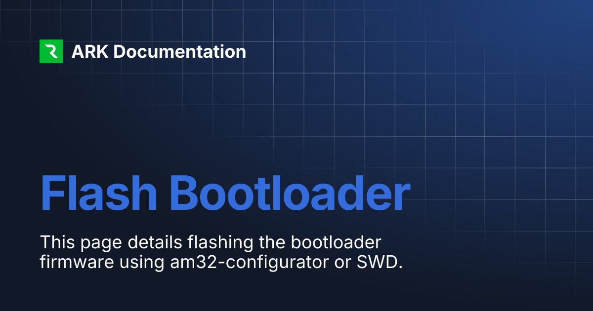 Flash Bootloader | ARK Documentation